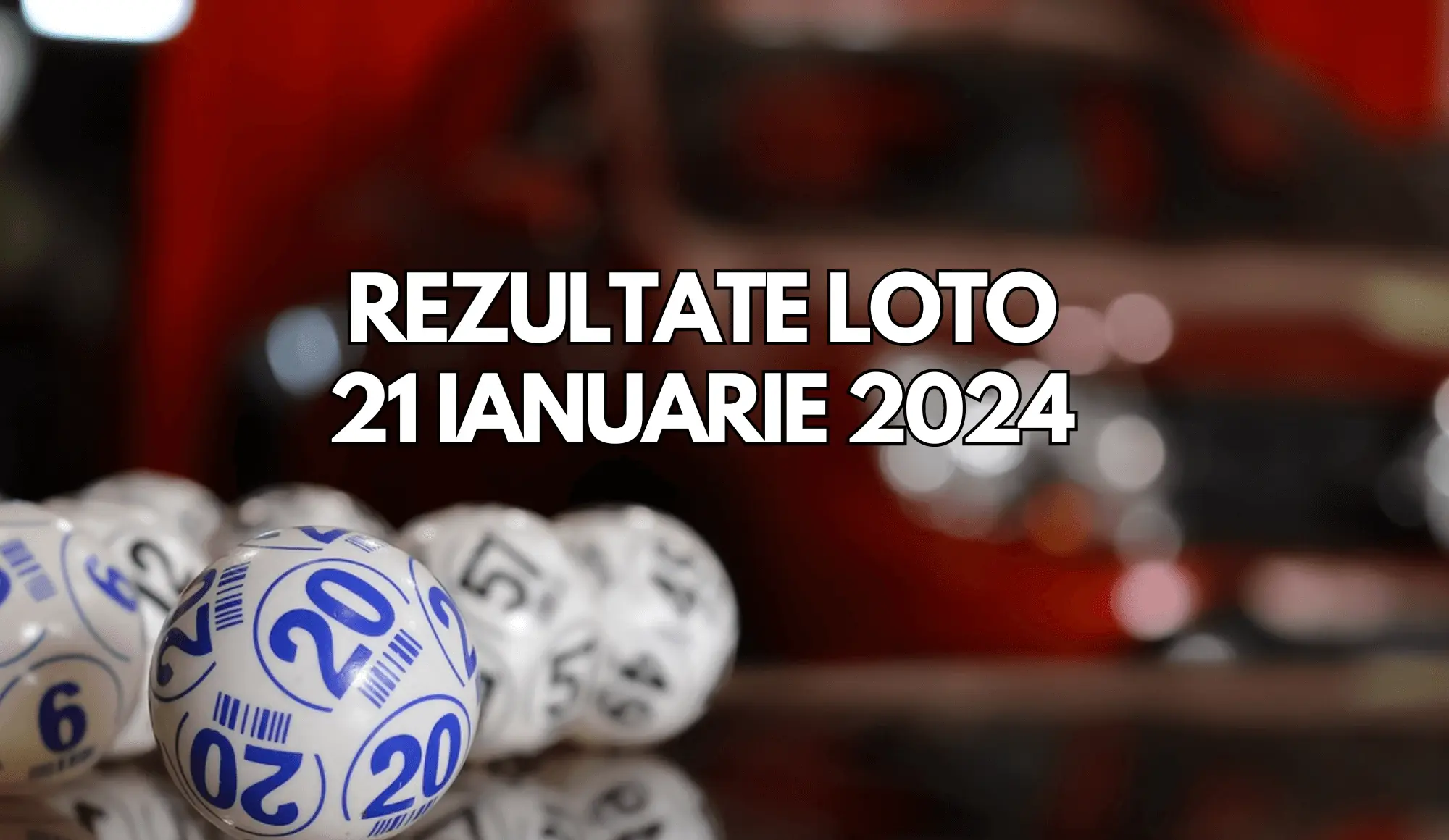 Rezultate Loto 21 ianuarie 2024 – Loto 6/49, Loto 5/40, Joker și Noroc ... Rezultate Loto 21 ianuarie 2024 – Loto 6/49, Loto 5/40, Joker și Noroc ...