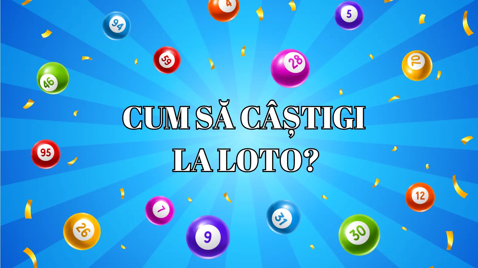 Cum să câștigi la Loto: Metode eficiente care au funcționat