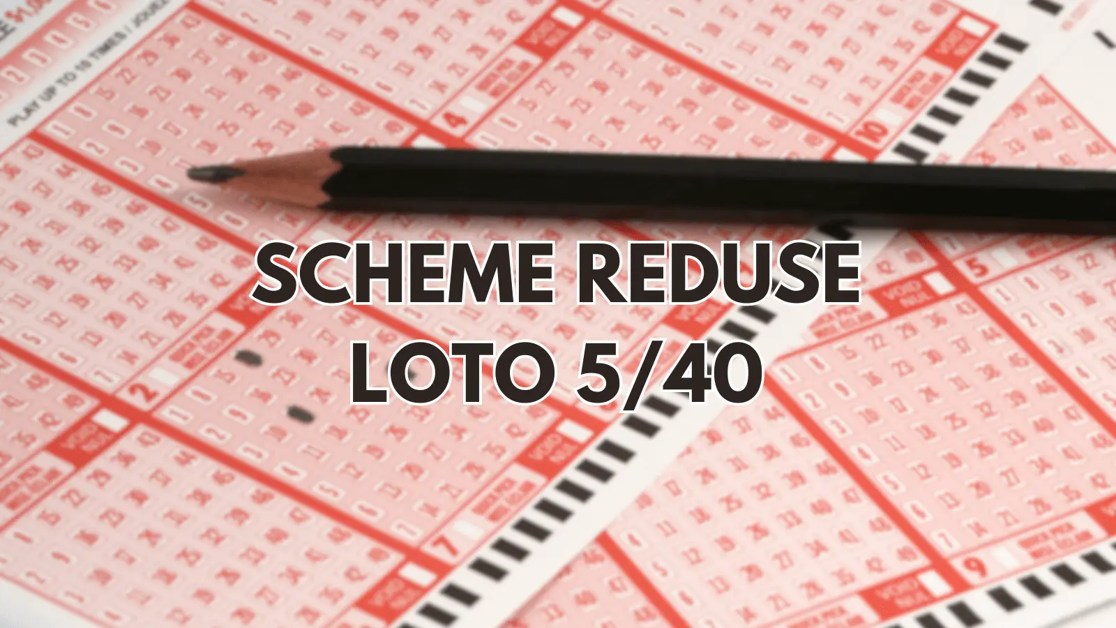 Scheme reduse Loto 5/40: Cum să-ți crești șansele de câștig?